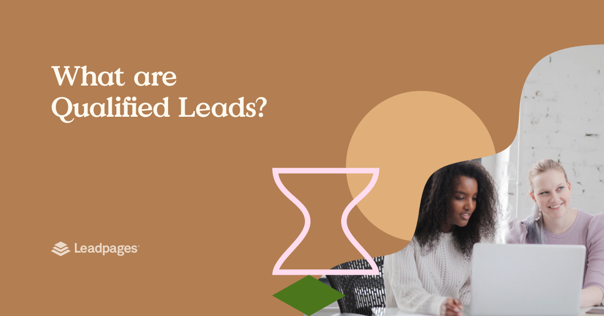 What is a Qualified Lead? Learn What They Are and How to Get Them