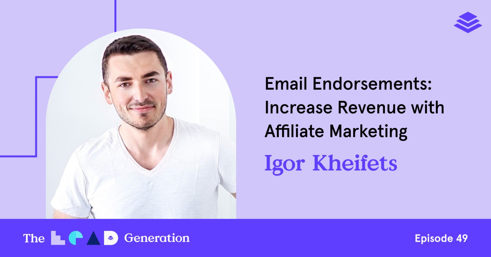 The Lead Generation Podcast Episode 49: Igor Kheifets